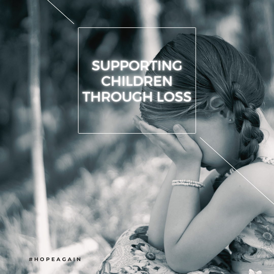 Supporting Children through Loss - Hope Again